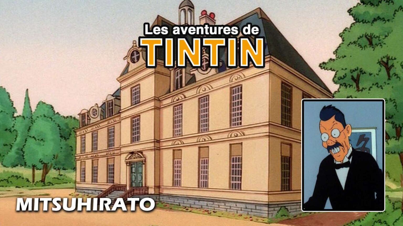 Mitsuhirato – série animée Les Aventures de Tintin (1991)